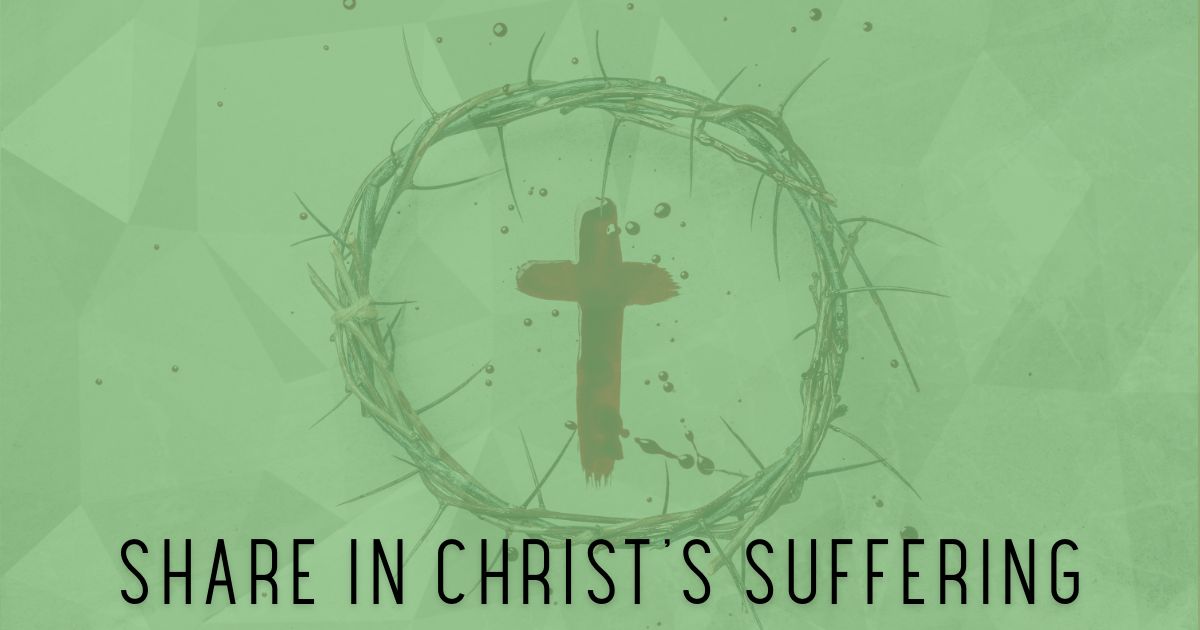 Share in Christ's Sufferings