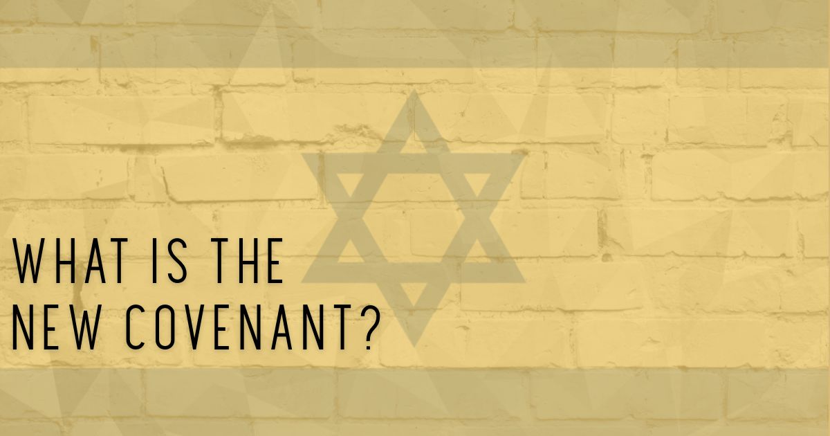 What is the New Covenant?